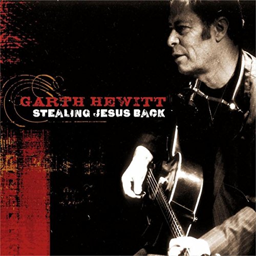 Amazon.com: Stealing Jesus Back : Garth Hewitt: Digital Music