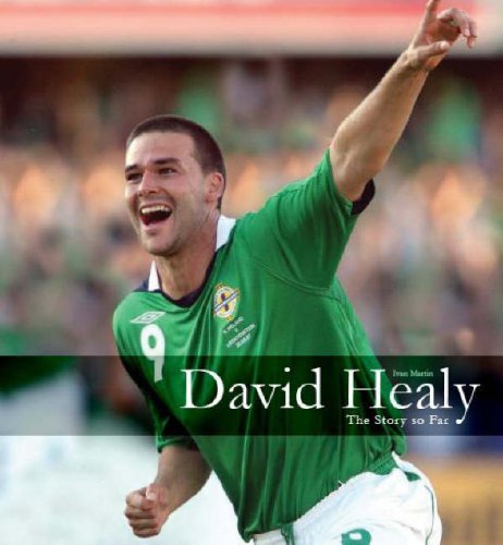 David Healy: The Story So Far (Football): Ivan Martin: 9781847580474 ...
