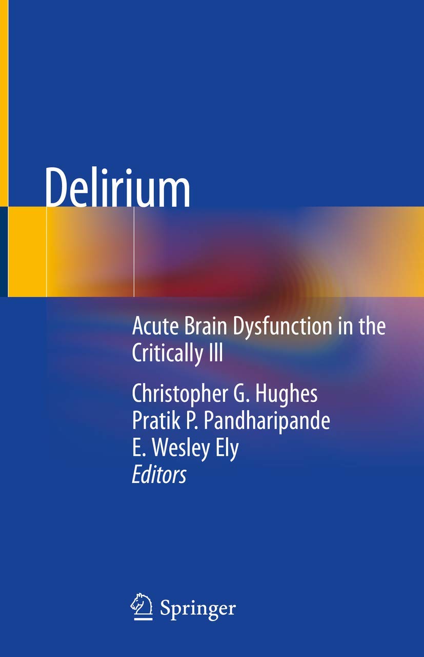 Delirium: Acute Brain Dysfunction in the Critically Ill: 9783030257507 ...