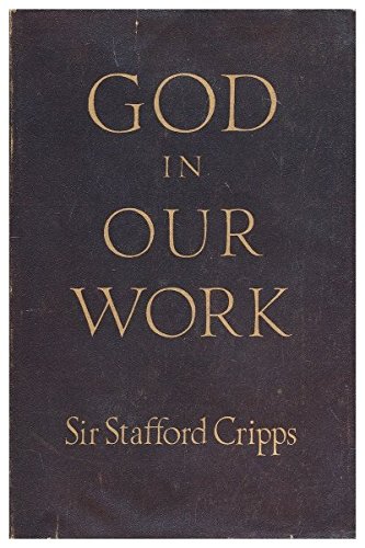God in our work: Cripps, Sir Stafford: Amazon.com: Books