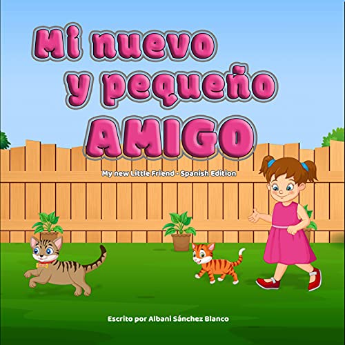 Mi Nuevo y Pequeño Amigo (My New Little Friend - Spanish Edition ...