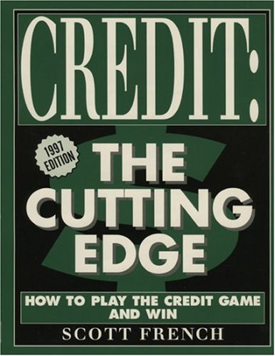 Amazon.com: Credit: The Cutting Edge: How to Play the Credit Game and ...
