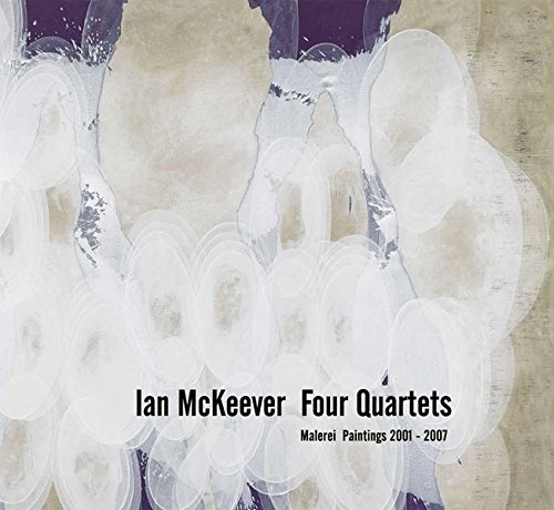 Ian McKeever: Four Quartets: Malerei Paintings 2001-2007: McKeever, Ian ...