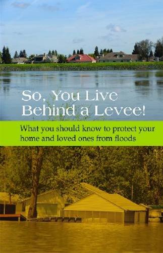 So You Live Behind A Levee What You Should Know To Protect Your Home
