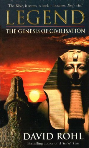 Legend: The Genesis of Civilisation by David Rohl (1999-10-07): David ...