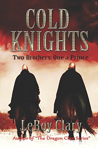 Cold Knights: Two brothers: One a prince.: Clary, LeRoy, Clary, Karen ...