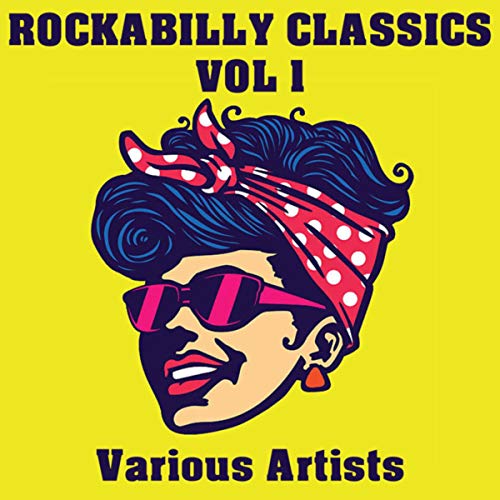 Amazon MusicでVARIOUS ARTISTSのRockabilly Classics, Vol. 1を再生する