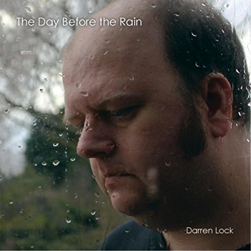 Play The Day Before the Rain by Darren Lock on Amazon Music