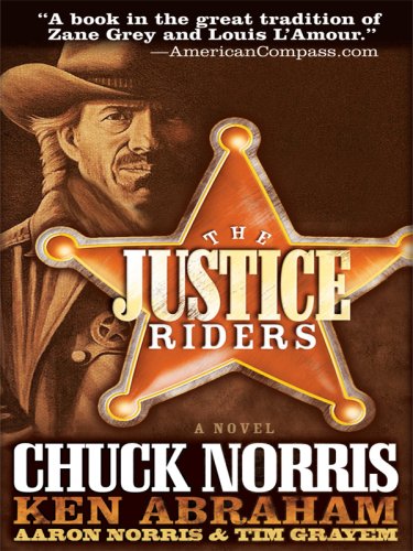 The Justice Riders: Norris, Chuck, Abraham, Ken, Norris, Aaron, Grayem ...