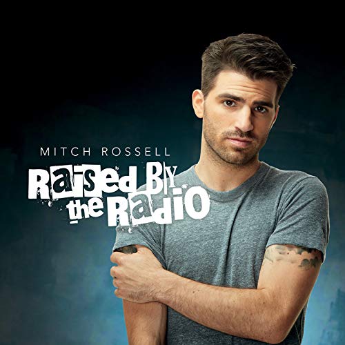 Play Raised by the Radio by Mitch Rossell on Amazon Music