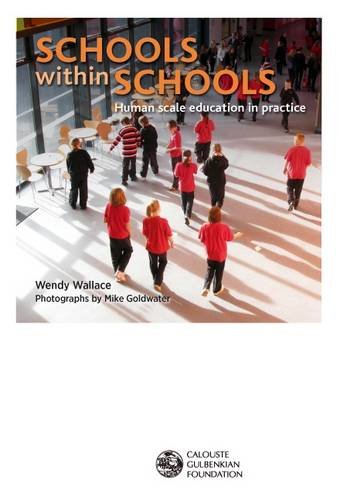 Schools within Schools: Human Scale Education in Practice: Wendy ...