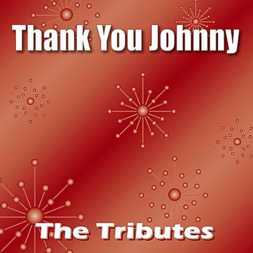 Amazon MusicでThe TributesのThank You Johnnyを再生する