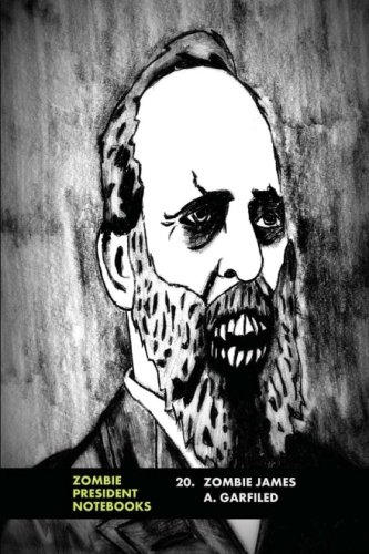 20. Zombie James A. Garfield (Zombie Presidents, Undead Presidents ...