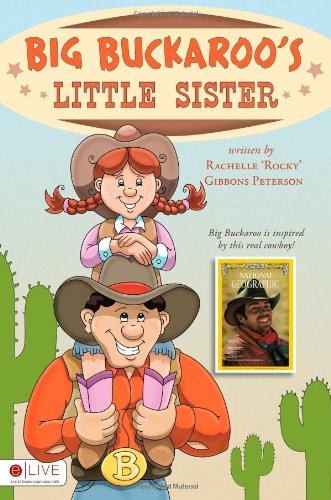 Big Buckaroo's Little Sister: Peterson, Rachelle Gibbons: 9781615660346 ...