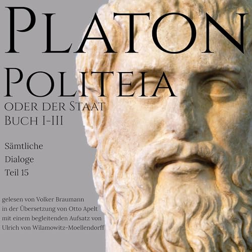 Politeia oder der Staat Buch I-III: Platon - Sämtliche Dialoge 15 (Hörbuch-Download): Platon ...