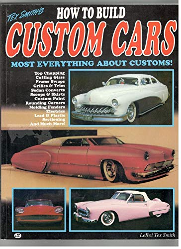 How to Build Custom Cars: Smith, Leroi: 9780879383978: Amazon.com: Books