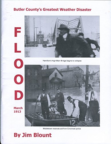 Flood: Butler County's greatest weather disaster, March, 1913: Blount ...