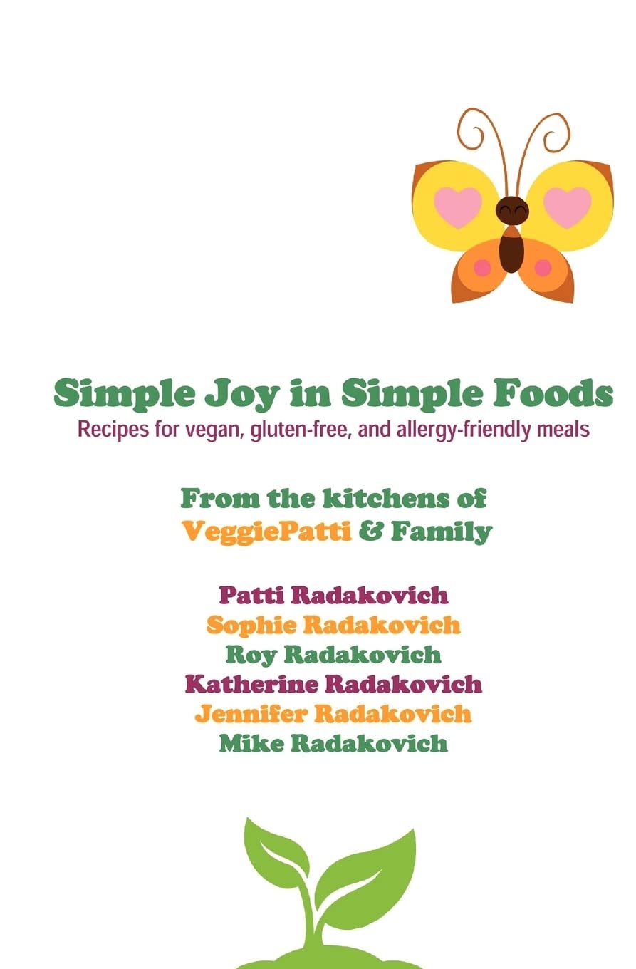 Simple Joy in Simple Foods: Recipes for vegan, gluten-free, and allergy ...