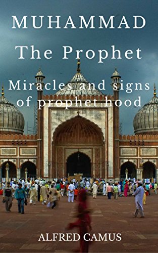 Muhammad the Prophet: Miracles and signs of prophet hood (Authentic ...