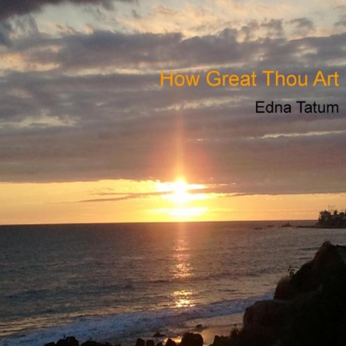 Amazon.com: How Great Thou Art : Edna Tatum: Digital Music
