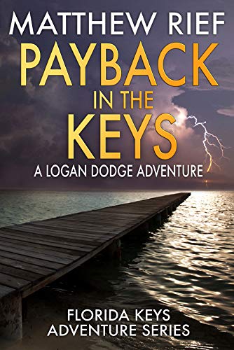 Payback in the Keys: A Logan Dodge Adventure (Florida Keys Adventure ...