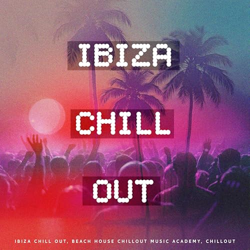 Last Thrill song by Ibiza Chill Out, Beach House Chillout Music Academy ...