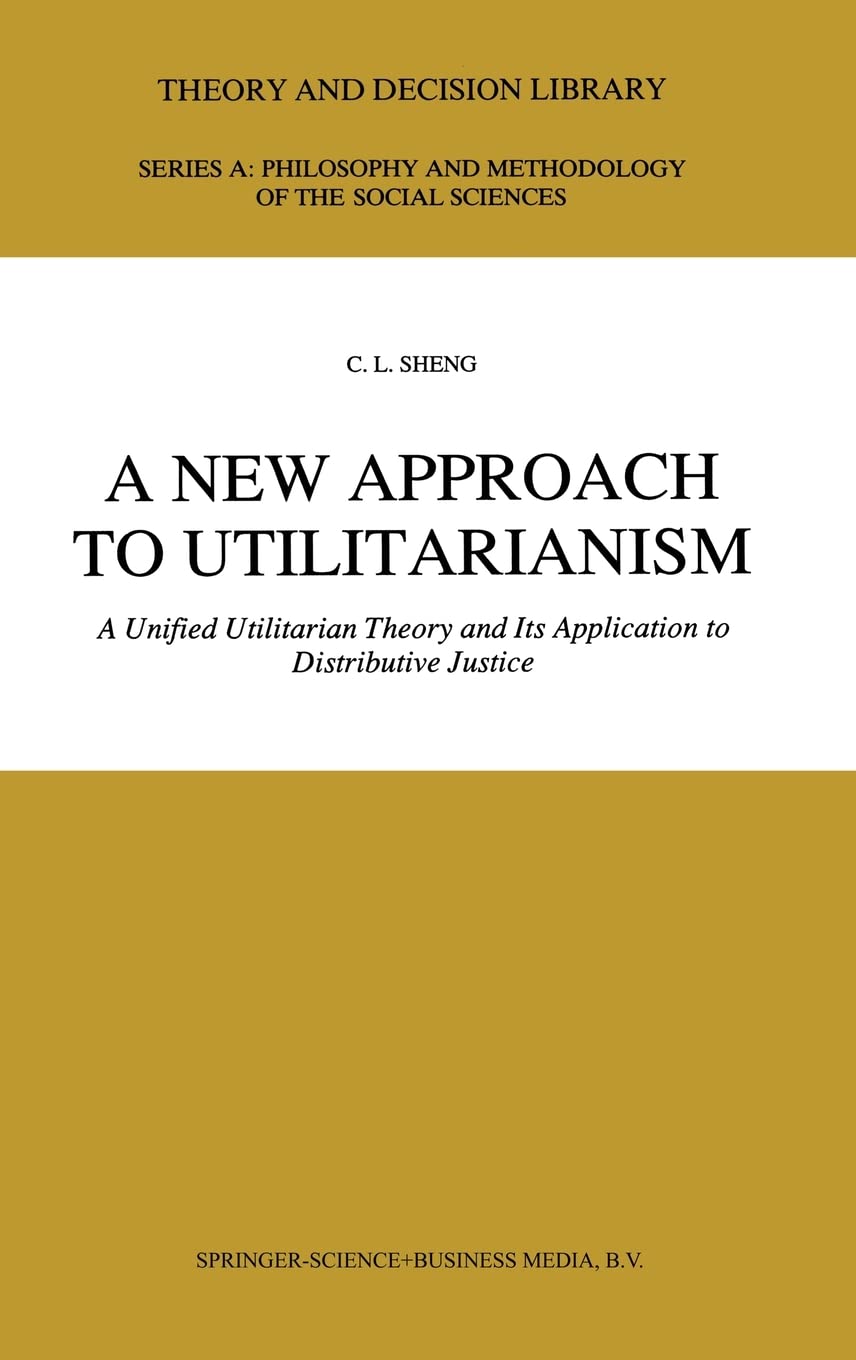 Amazon.com: A New Approach to Utilitarianism: A Unified Utilitarian ...