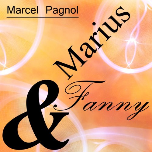 Écouter Marius & Fanny (Original Soundtrack) de Marcel Pagnol sur ...