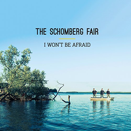 Play I Won't Be Afraid by The Schomberg Fair on Amazon Music