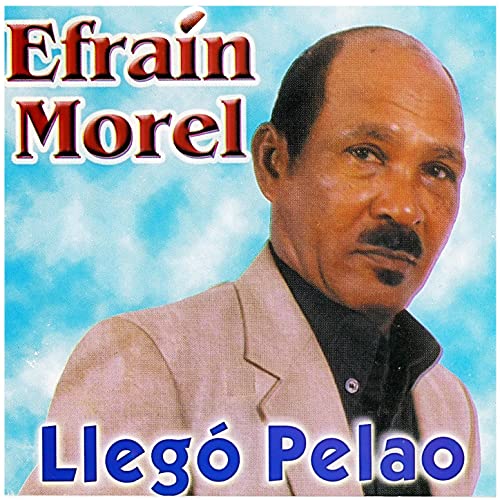 Amazon Music - Efraín MorelのLlegó Pelao - Amazon.co.jp
