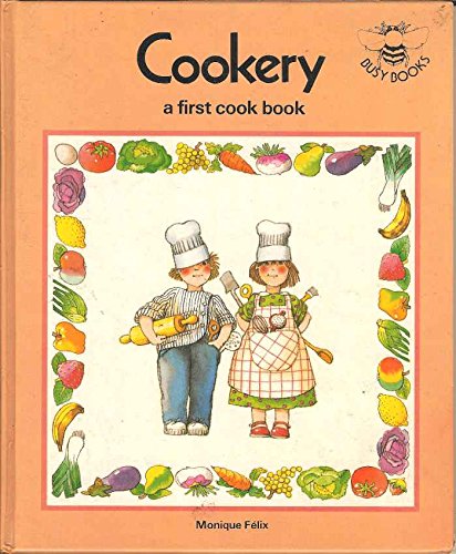 Cookery: A First Cook Book : Felix, Monique: Amazon.eg: كتب