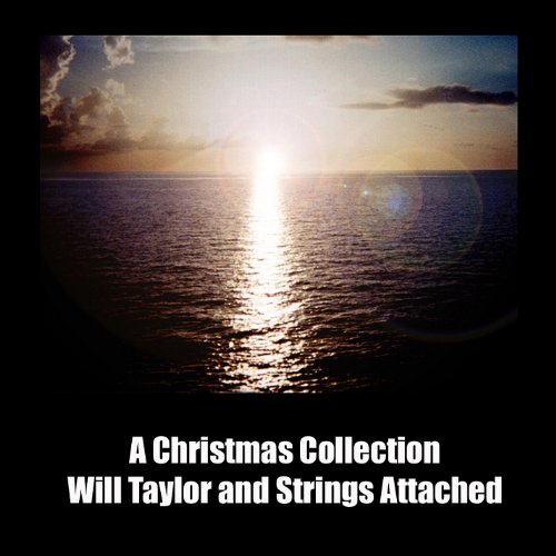Play A Christmas Collection From Will Taylor And Strings Attached by A ...