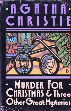 MURDER FOR CHRISTMAS AND THREE OTHER GREAT MYSTERIES: Agatha Christie ...