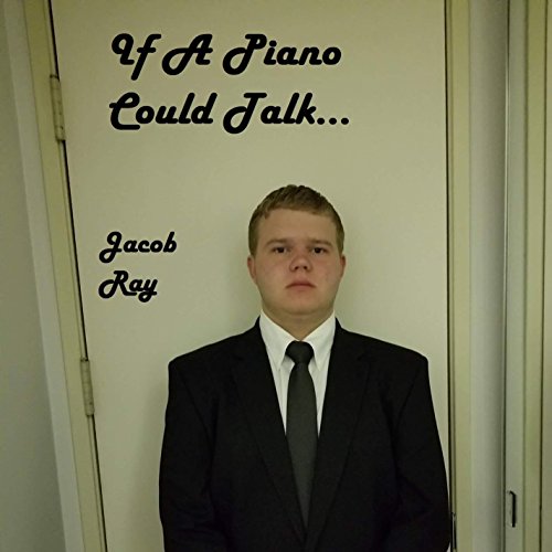 Amazon.co.jp: If A Piano Could Talk... : Jacob Ray: Digital Music