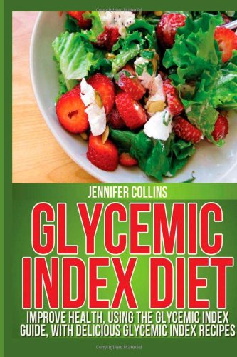 Glycemic Index Diet: Improve Health, Using the Glycemic Index Guide ...