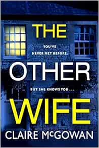 Amazon.com: The Other Wife: 9781542093156: McGowan, Claire: Books