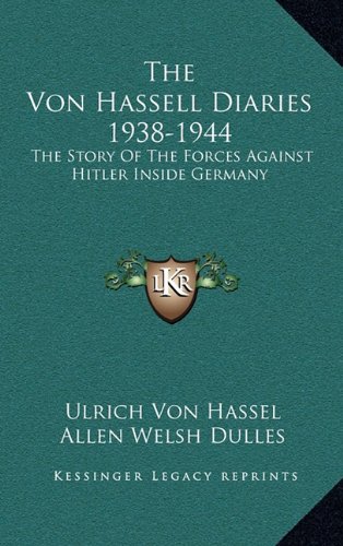 Amazon.com: The Von Hassell Diaries 1938-1944: The Story Of The Forces ...