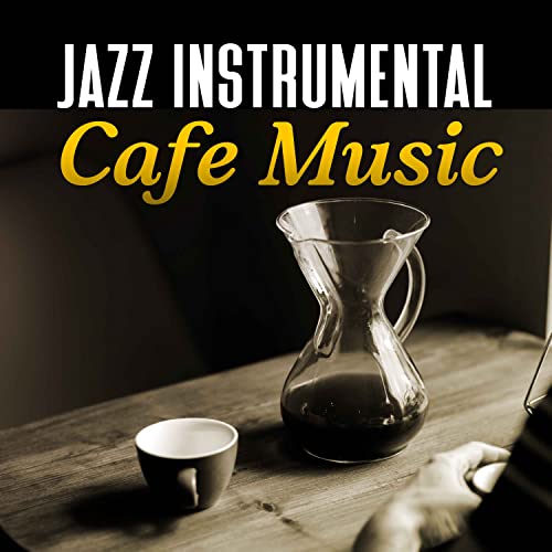 Amazon Music - Jazz Instrumental Cafe MusicのJazz Instrumental Cafe ...