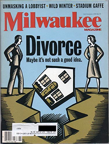Milwaukee Magazine, vol. 20, no. 11 (November 1995) (Divorce: Maybe It ...