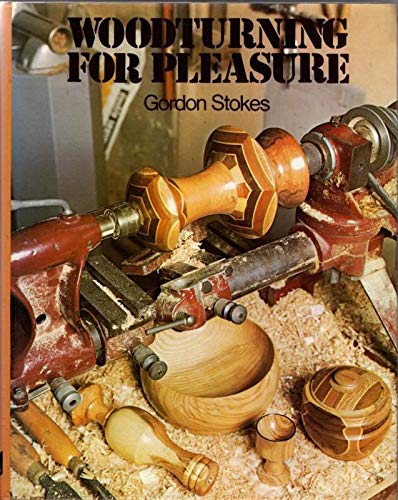 Woodturning for pleasure: Stokes, Gordon: 9780237447922: Amazon.com: Books