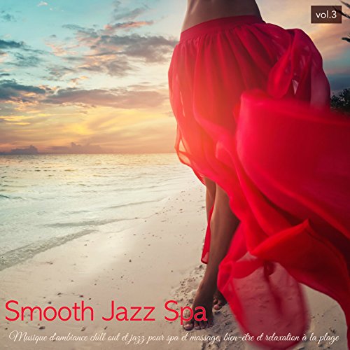 Play Smooth Jazz Spa vol.3 – Musique d'ambiance chill out et jazz pour ...