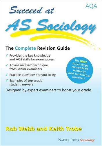 Succeed at AS Sociology: The Complete Revision Guide for the AQA ...