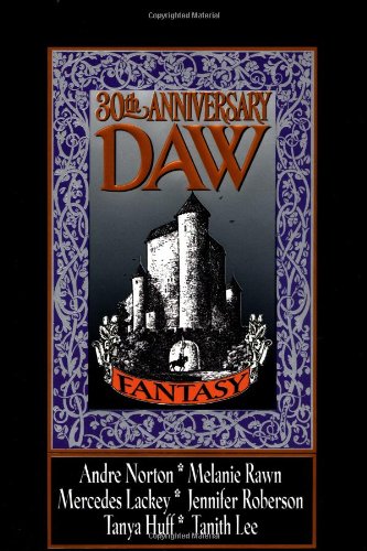 Daw 30th Anniversary Fantasy Anthology (Daw Book Collectors, 1222 ...