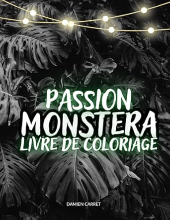 Passion monstera livre de coloriage - 120 page -: 60 motifs de monstera ...