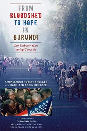 Amazon.com: From Bloodshed to Hope in Burundi: Our Embassy Years during ...