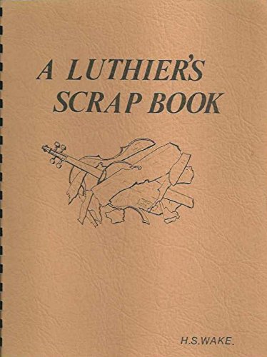 Amazon.com: Luthier's Scrap Book: Being a Collection of Short "How to ...