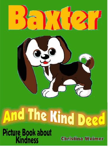 Amazon.com: Baxter and the Kind Deed (Picture book about Kindness) (The ...