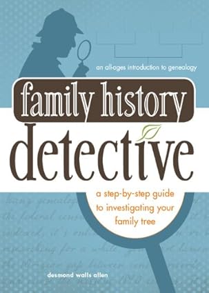 Family History Detective: A step-by-step guide to investigating your ...