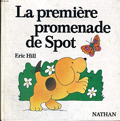 Amazon.fr - La Première Promenade de Spot - Hill, Eric - Livres