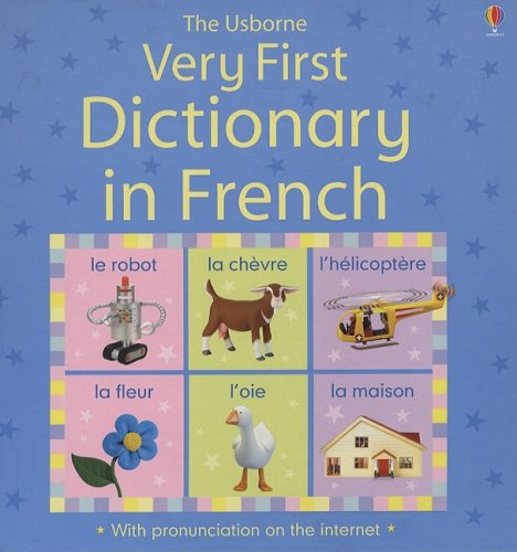 Very First Dictionary in French: Internet Referenced (Very First ...